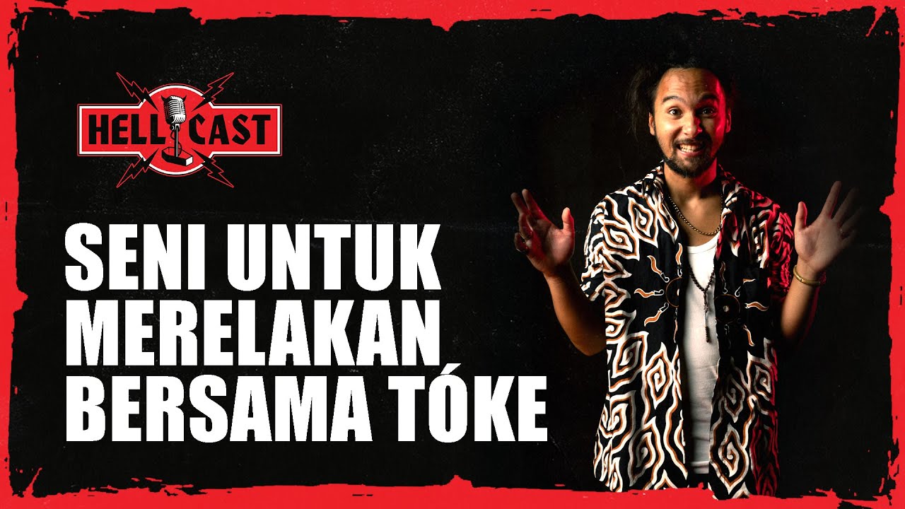 HELLCAST | SENI UNTUK MERELAKAN BERSAMA TOKE - YouTube