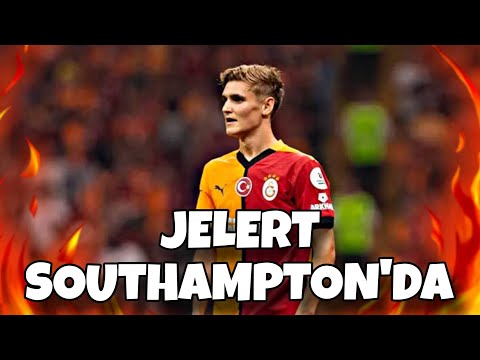 JELERT SOUTHAMPTON'DA ! İŞTE FİYATLAR