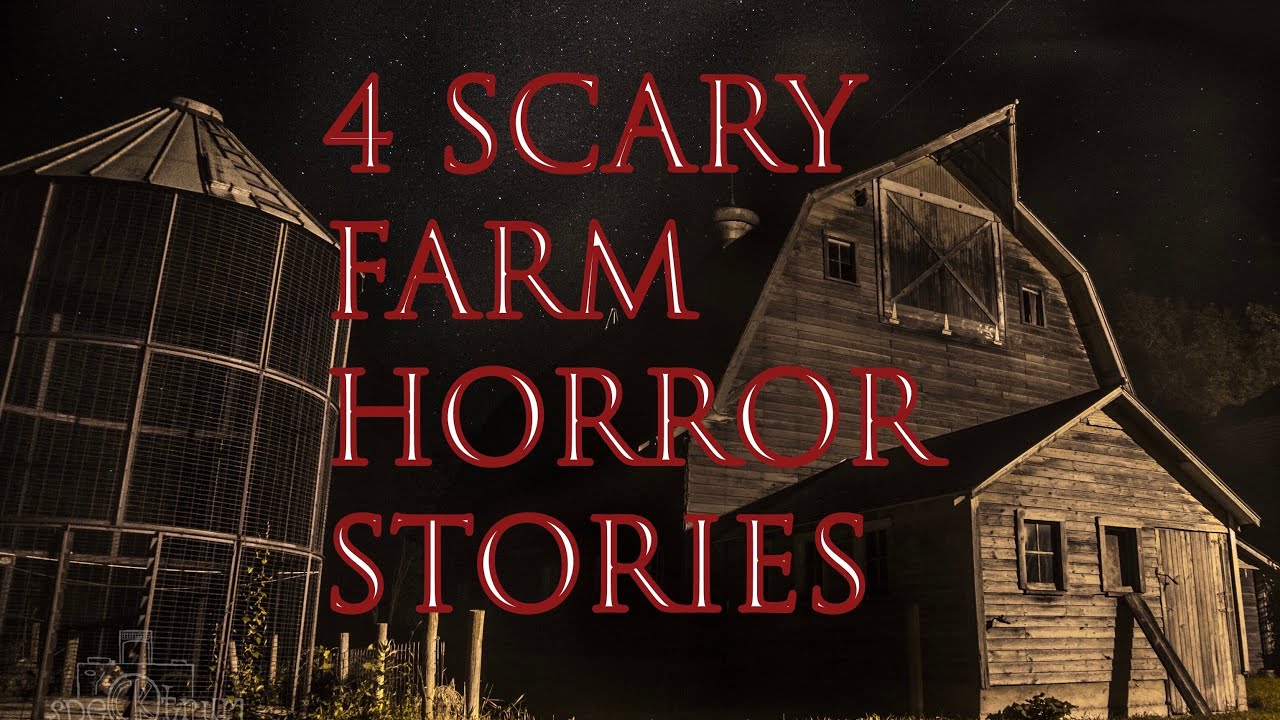 4 Scary Farm Horror Stories - YouTube