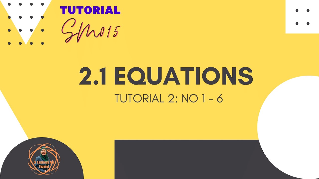 EQUATIONS TUTORIAL 2 NO 1 TO 6 - YouTube