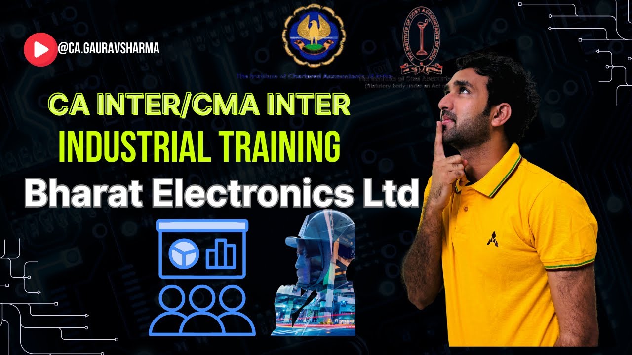 CA Inter/CMA Inter Industrial Training | #bharatelectronics - YouTube