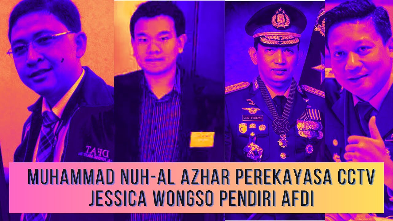 MUHAMMAD NUH-AL AZHAR PEREKAYASA CCTV JESSICA WONGSO PENDIRI AFDI - YouTube