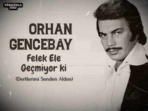 Felek Ele Geçmiyor Ki | Orhan Gencebay (Türküola)