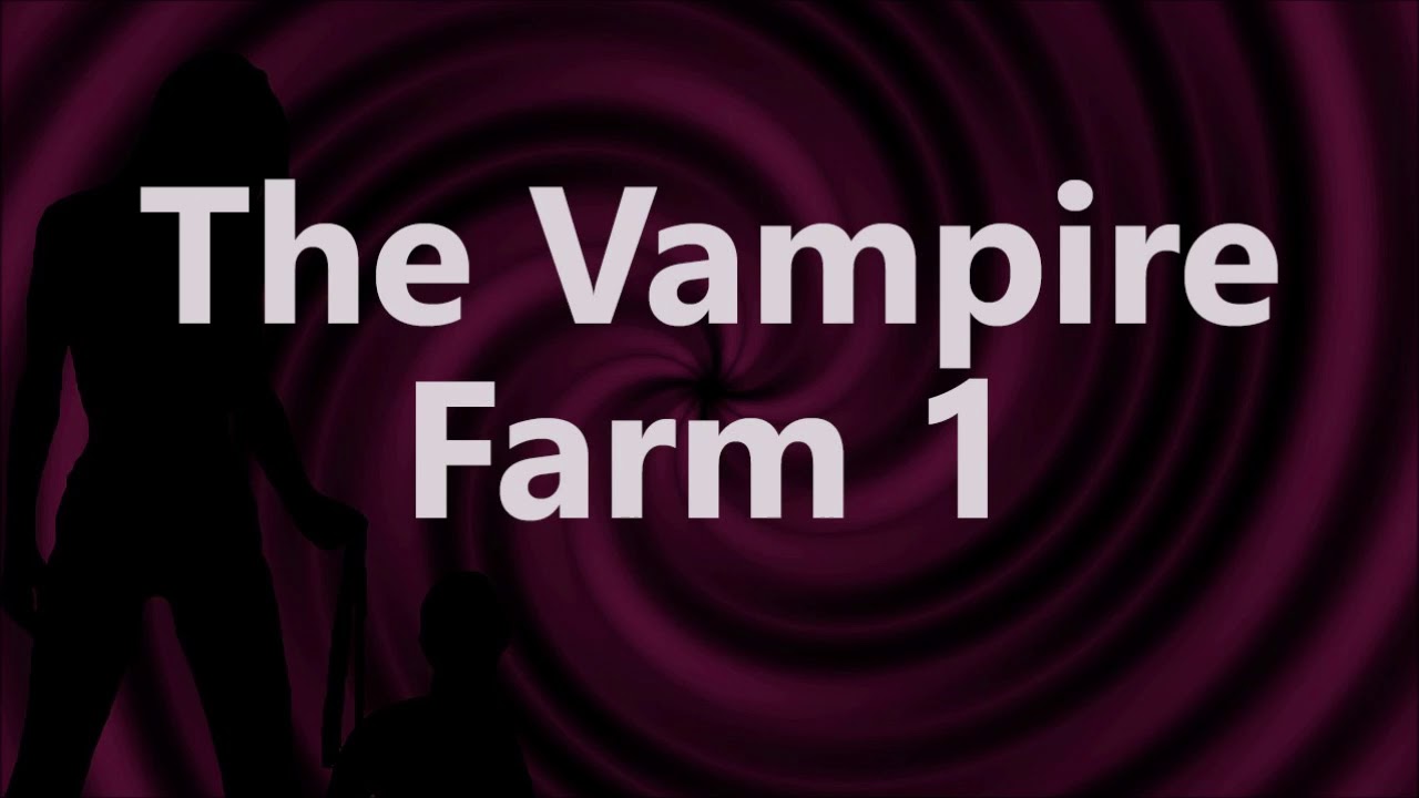 The Vampire Farm 1 Femdom Vampire Training and Objectification - YouTube