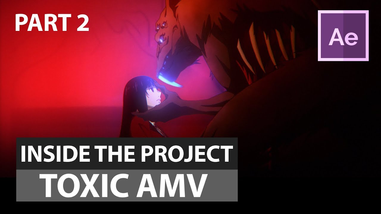 Inside The Project - Toxic AMV | Part 2 - YouTube