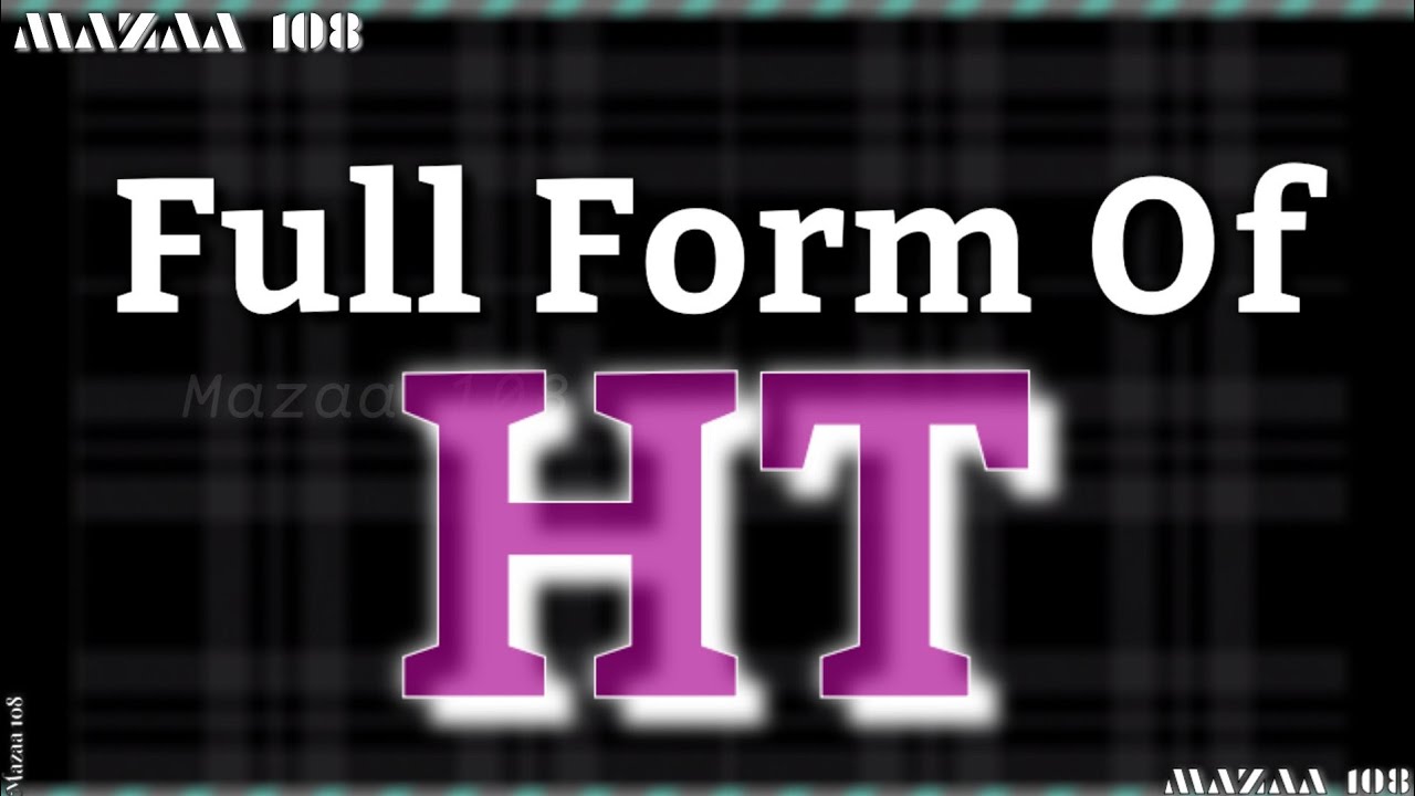 Full Form Of HT HT Full Form Full Form HT HT Means HT Stands Full Form Of HT HT Full Form Full Form HT HT Means HT Stands