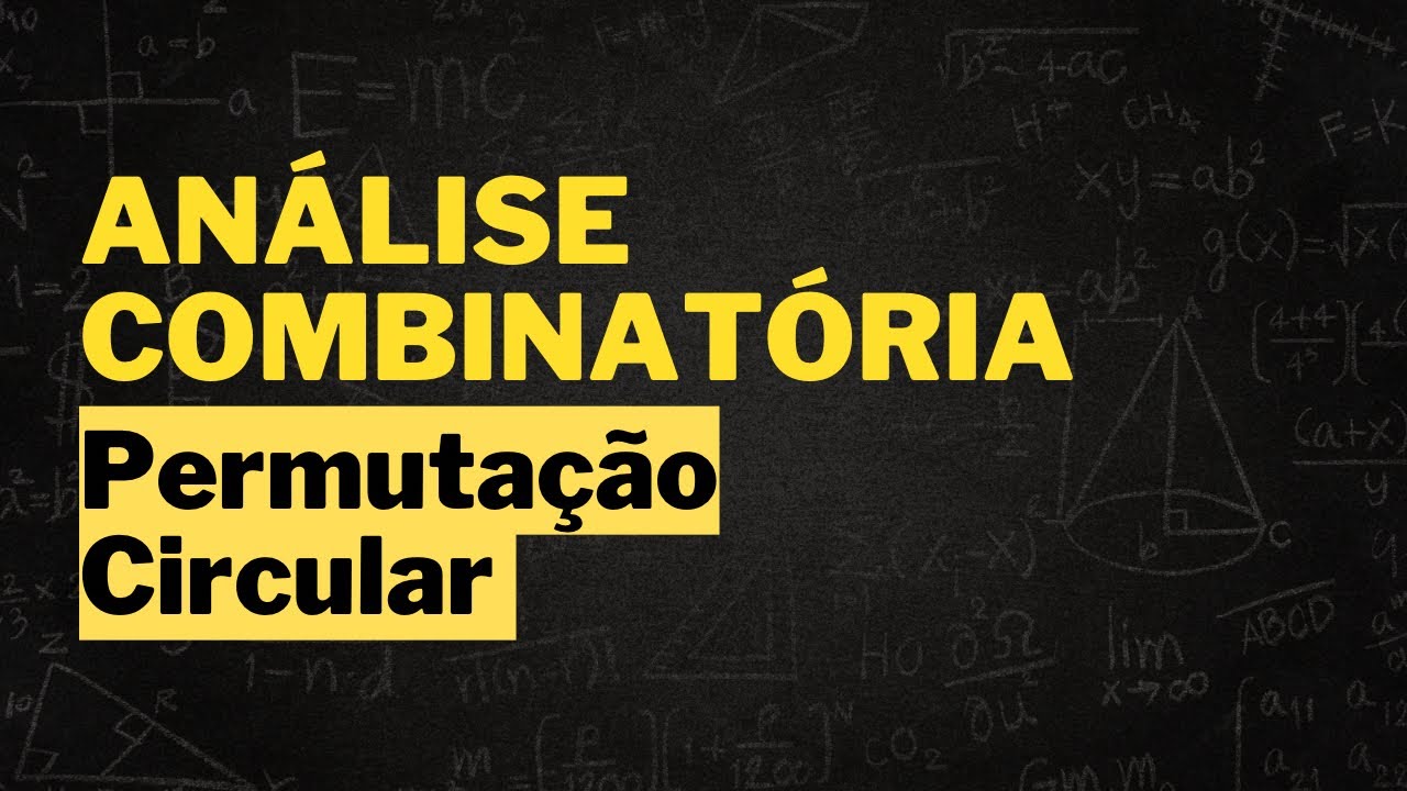 Permutação Circular / FÁCIL e PRÁTICO - YouTube