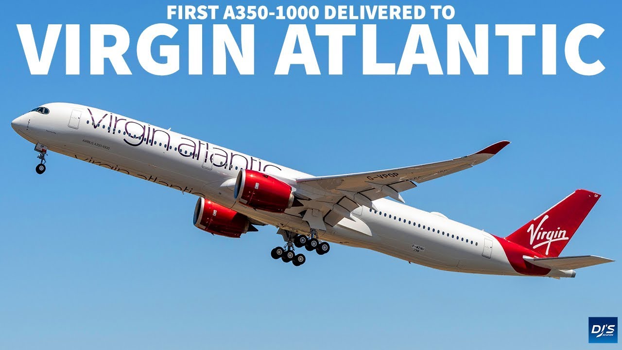 First Virgin Atlantic A350-1000 Delivered - YouTube