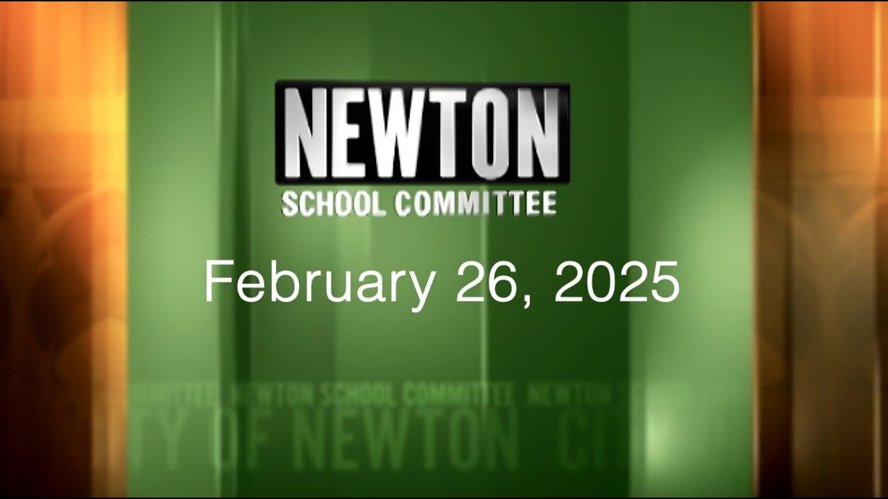 Newton School Committee - February 26, 2025 - YouTube