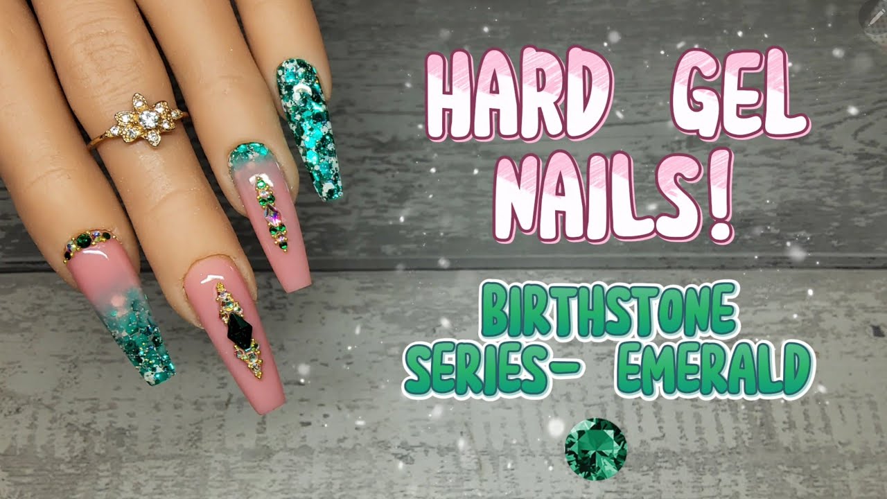 HARD GEL NAILS! | EMERALD/MAY BIRTHSTONE NAILS - YouTube