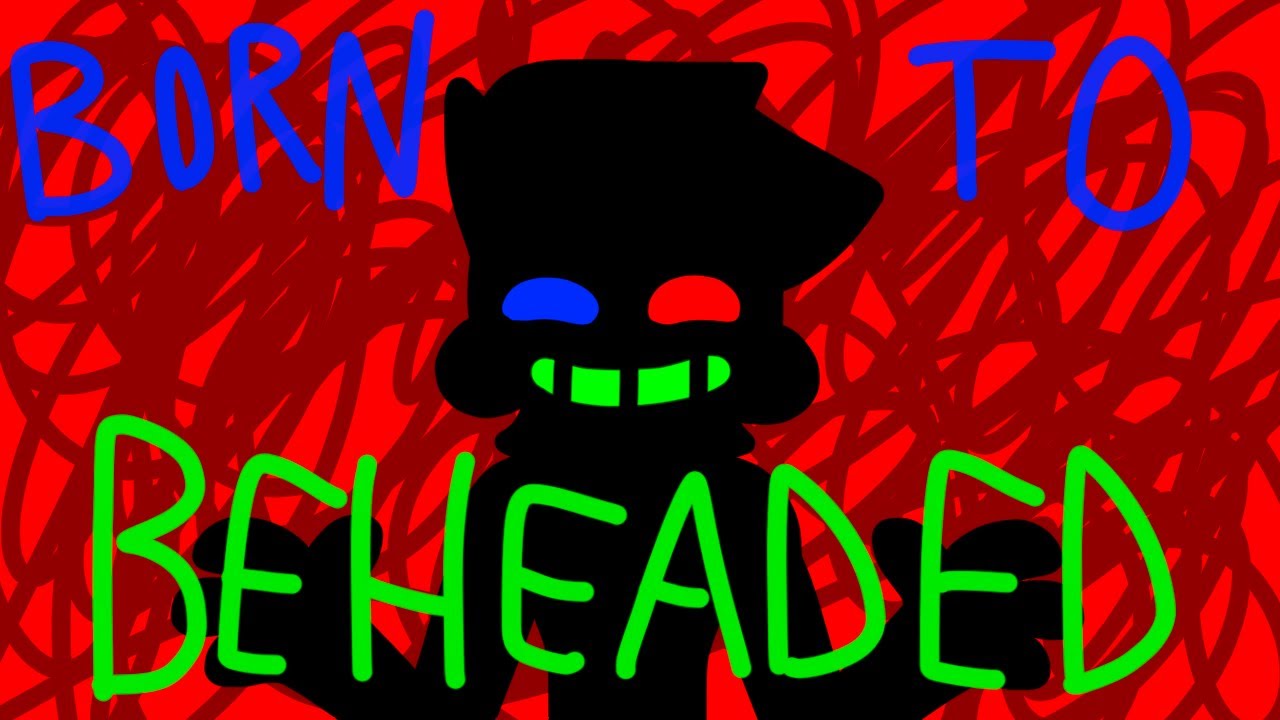 Born to beheaded - YouTube