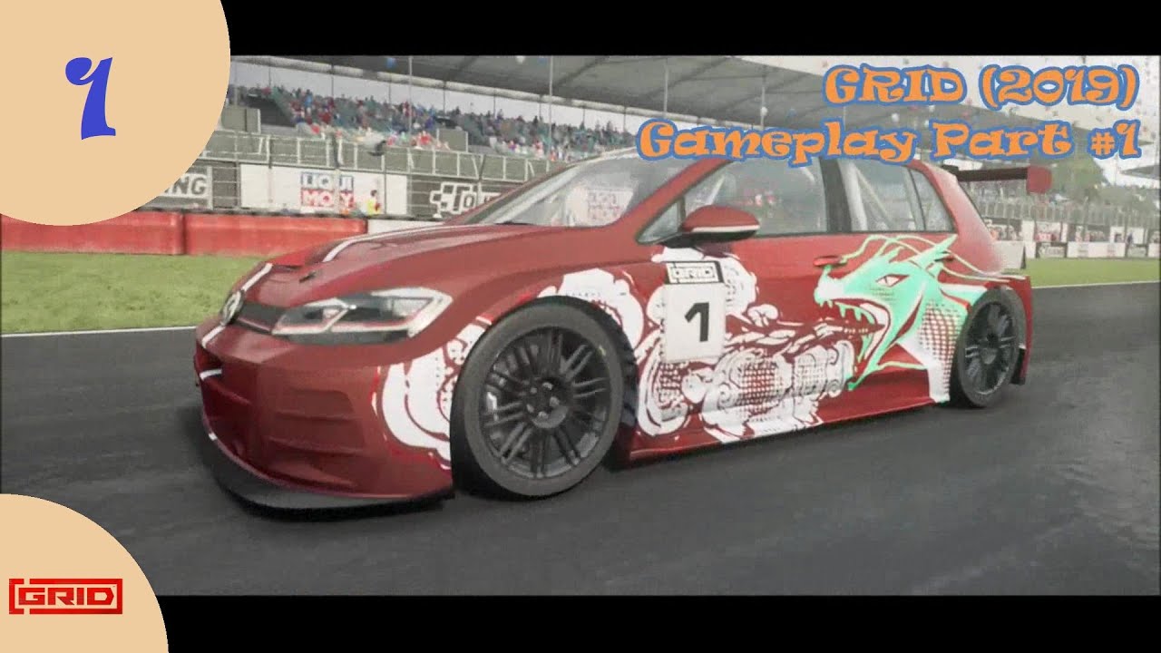 GRID 2019 ☆ Gameplay Part 1 ☆ Event: TC-2 UK Open - YouTube