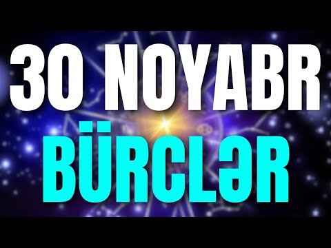 BÜRCLƏR - 30 NOYABR 2025 | Günün Bürc Proqnozu 🔮
