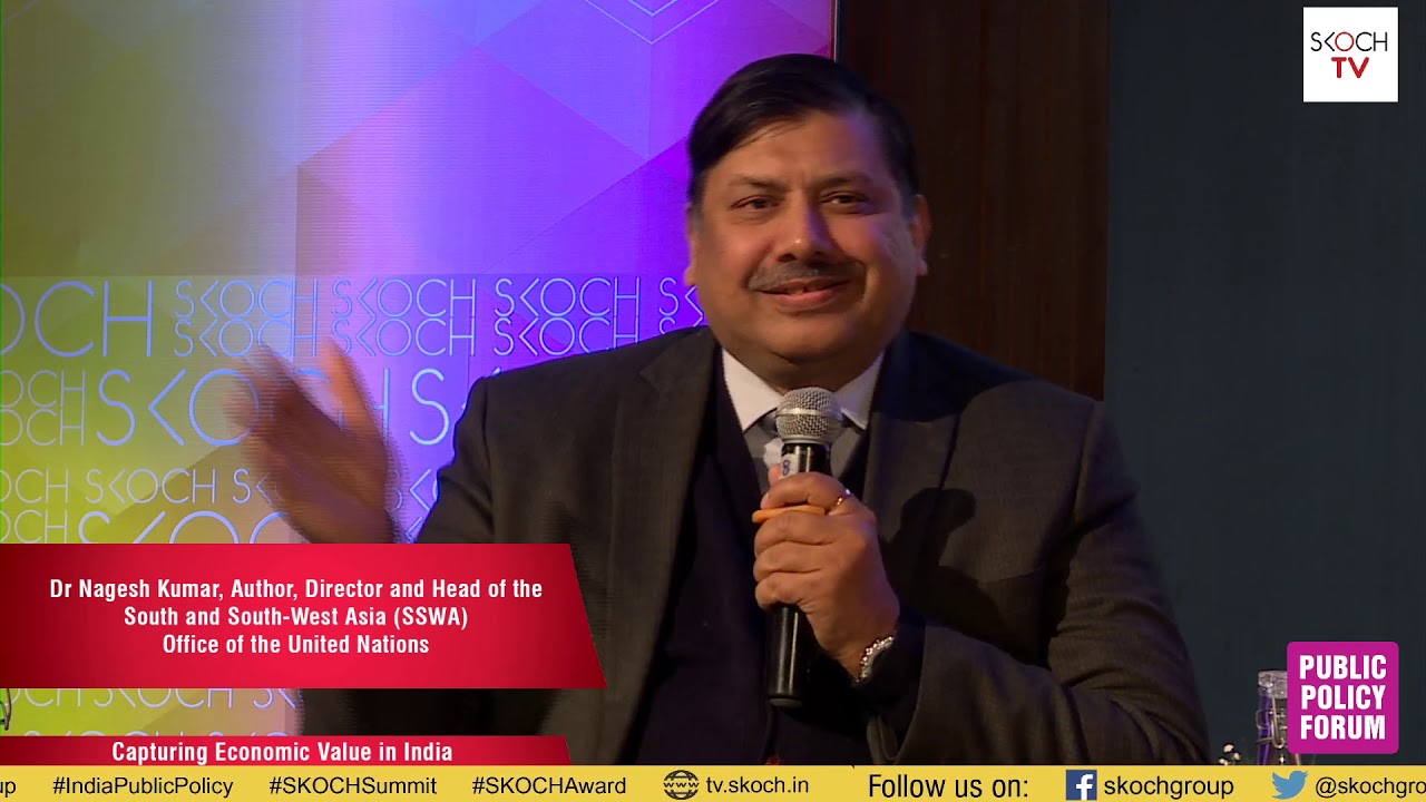 Dr Nagesh Kumar at the 63rd SKOCH Summit: Public Policy Forum - YouTube