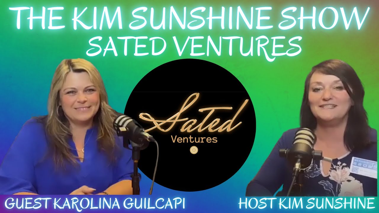 "the Kim Sunshine show" talks with Sated Ventures owner Karolina ...