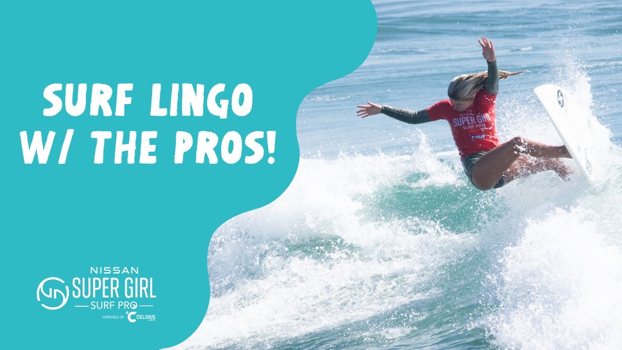 Learn Surf Lingo from the Pros // 2023 Nissan Super Girl Surf Pro ...
