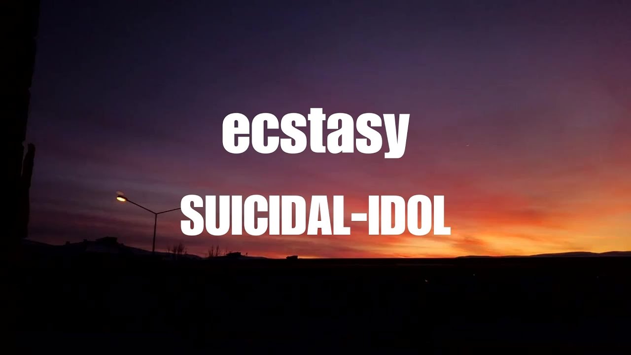 SUICIDAL-IDOL - ecstasy (Lyrics) - YouTube