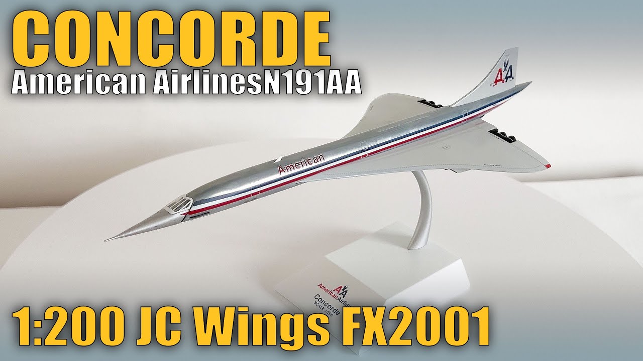 1:200 Concorde | American N191AA | JC Wings FX2001 - YouTube