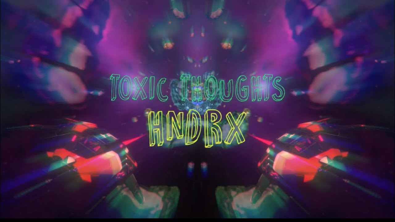 HNDRX- Toxic Thoughts - YouTube
