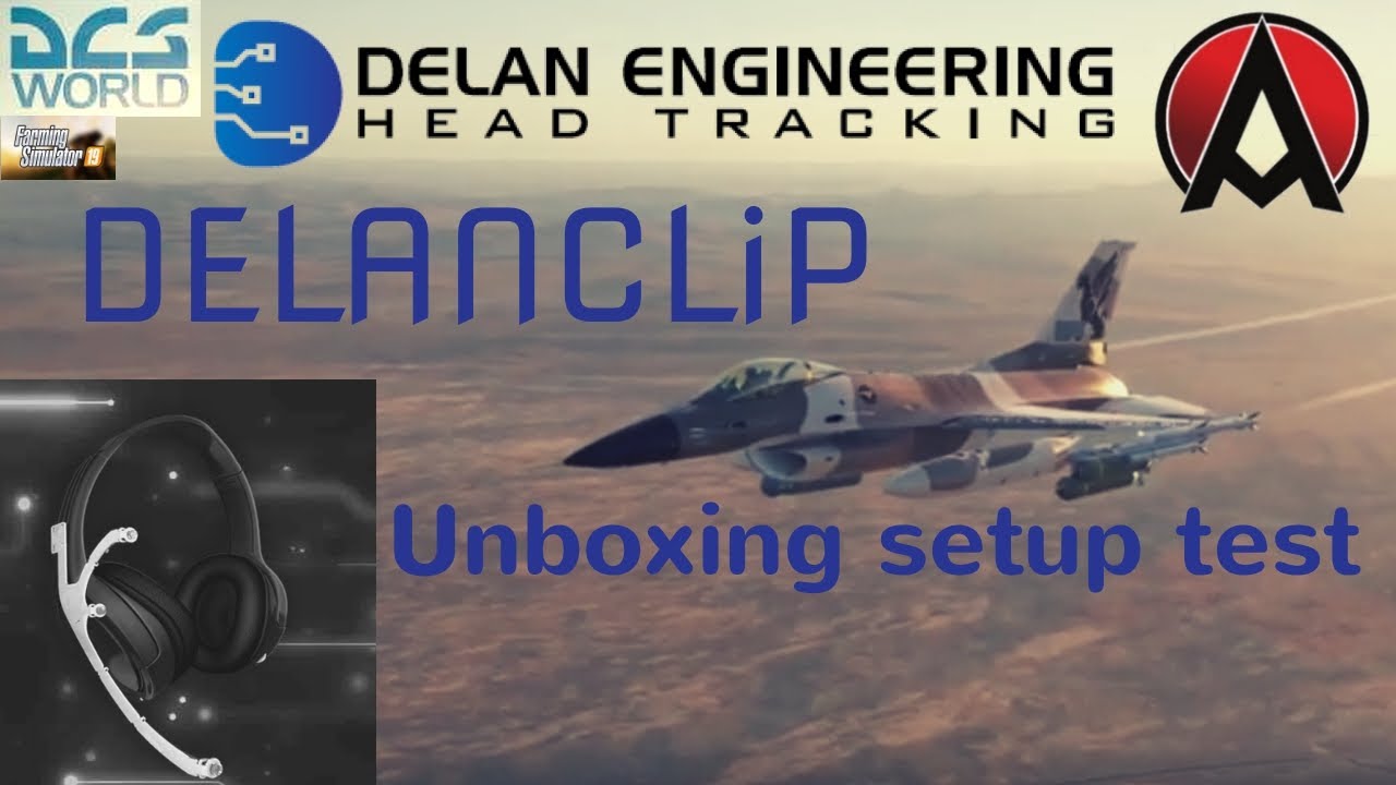 DELANCLiP Head Traking - ENG subtitles - Unboxing, setup e test DCS ...