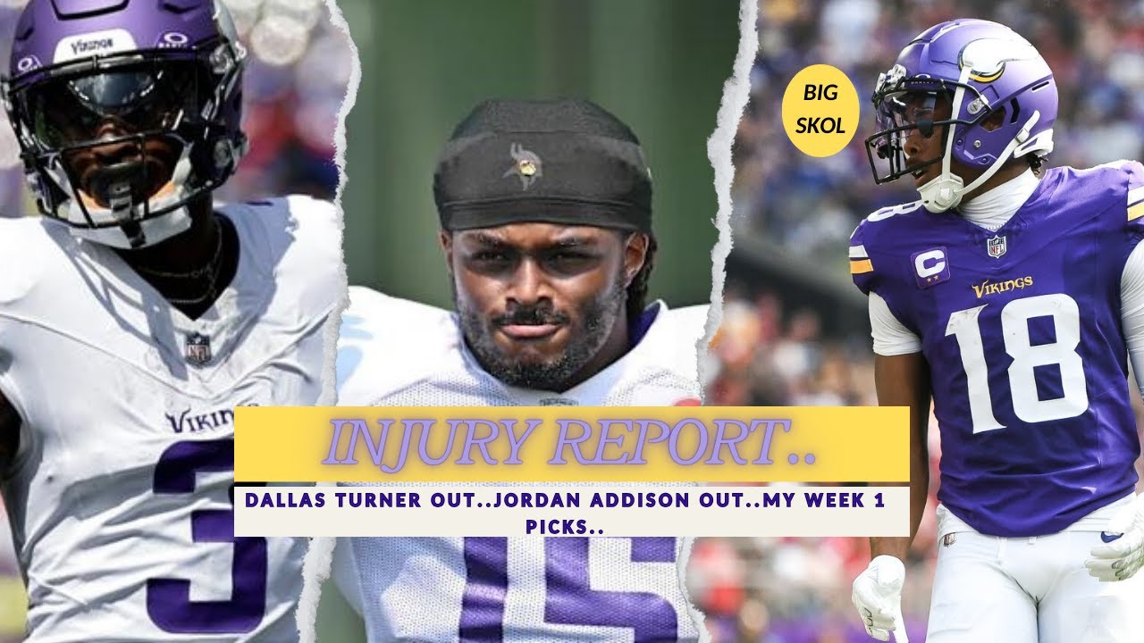 Minnesota Vikings injury report..Dallas Turner OUT, Addison out. My ...
