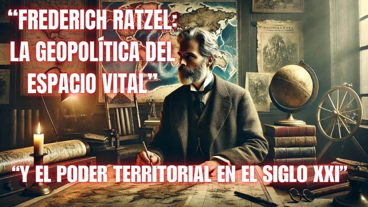 🌍 Friedrich Ratzel: El Padre de la Geopolítica Moderna y el Espacio ...