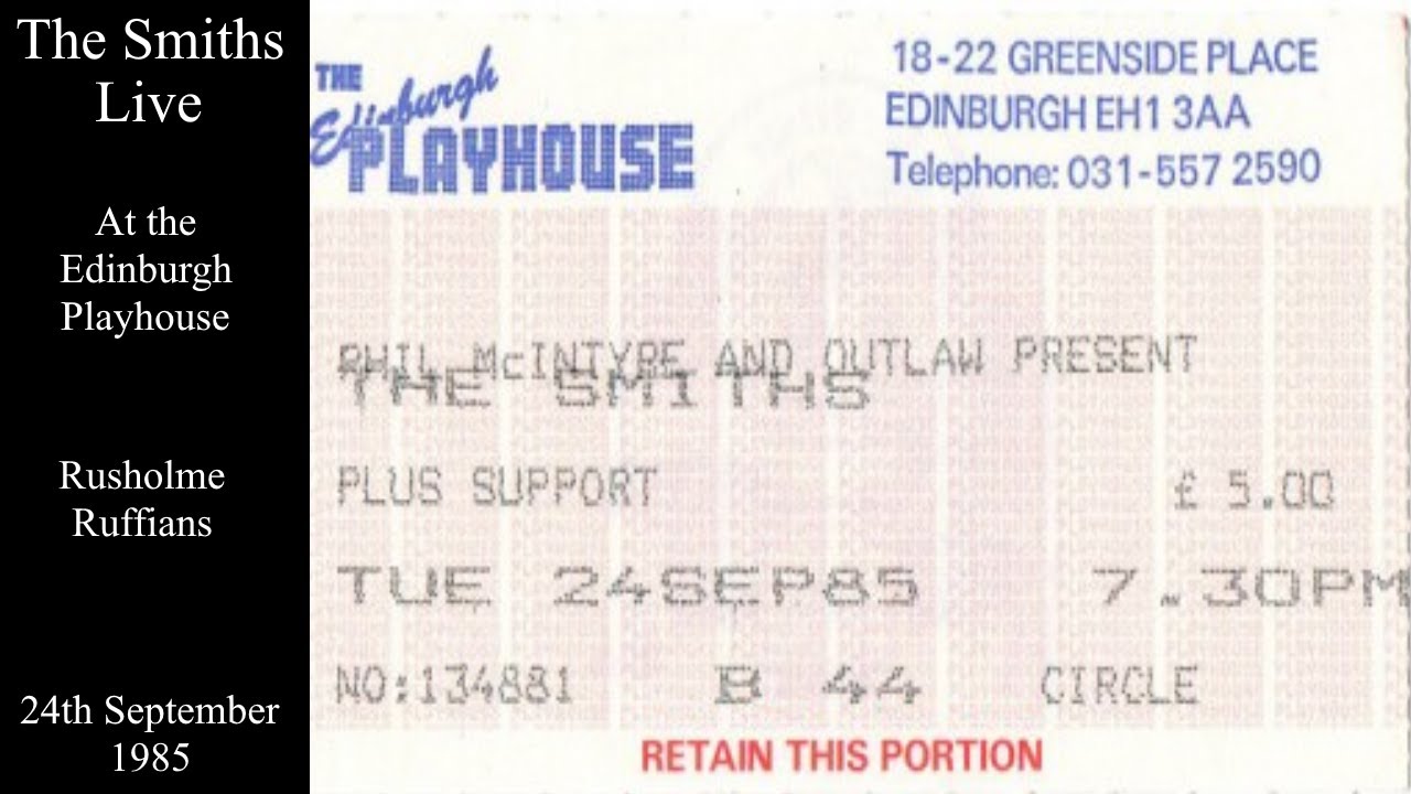 The Smiths Live | Rusholme Ruffians | The Edinburgh Playhouse ...