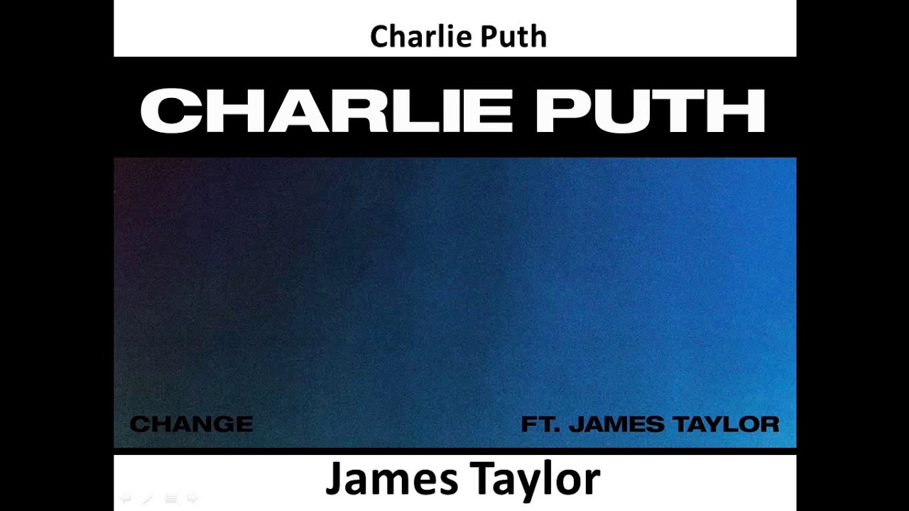 Charlie Puth - Change (feat. James Taylor) [Official Audio] - YouTube