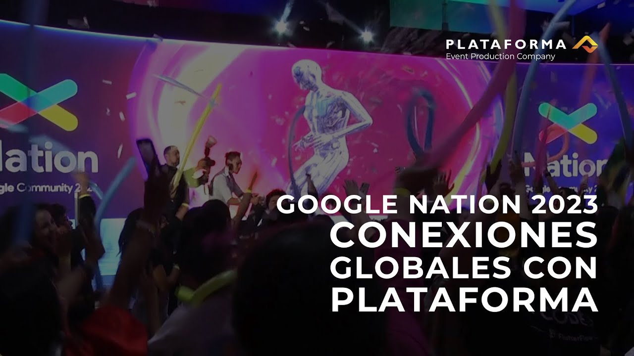Google Nation 2023: Conexiones Globales con PlataformaAV - YouTube