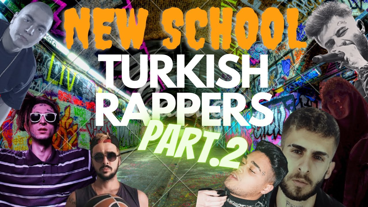 🔥 NEW SCHOOL TURKISH RAPPERS PART.2 🔥 (NEW SCHOOL TÜRK RAPÇİLER PART.2 ...