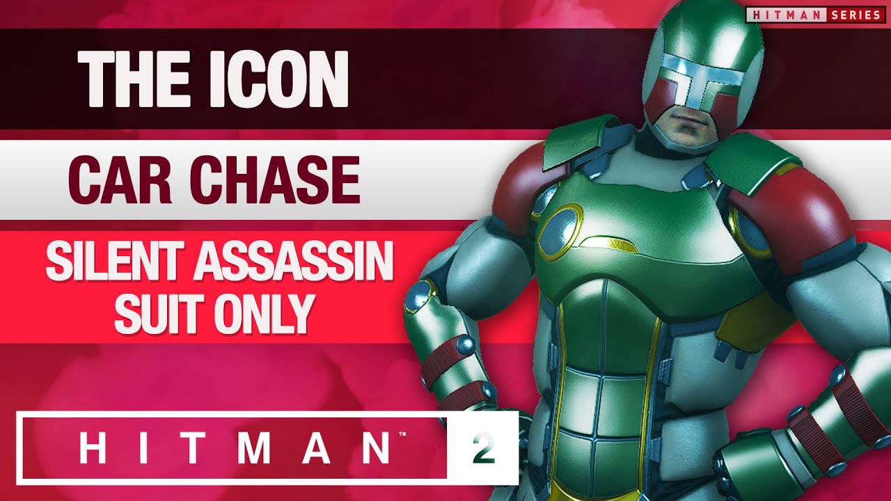HITMAN 2 - "The Icon" Silent Assassin / Suit Only with Car Chase ...