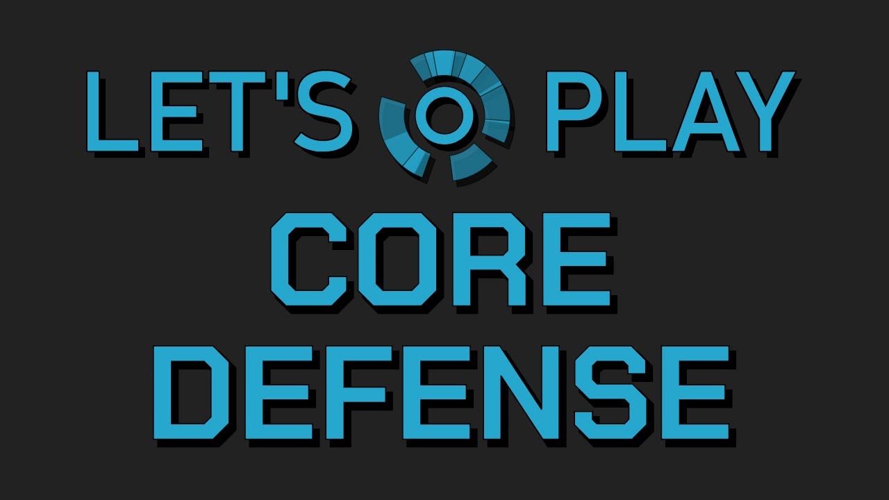 Let's Play Core Defense on Steam - YouTube