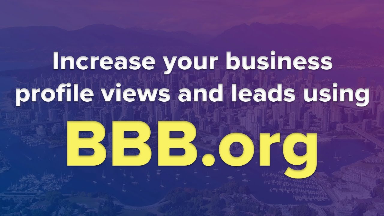 Increase your business profile views and leads using BBB.org - YouTube