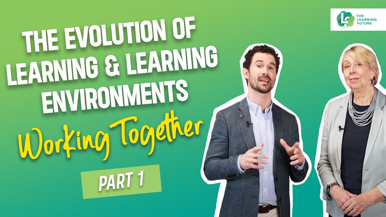 The Evolution of Learning & Learning Environments | Part 1 - Working ...