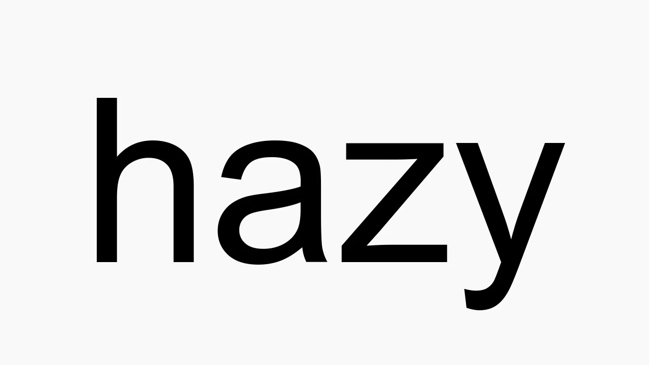 How to pronounce hazy - YouTube