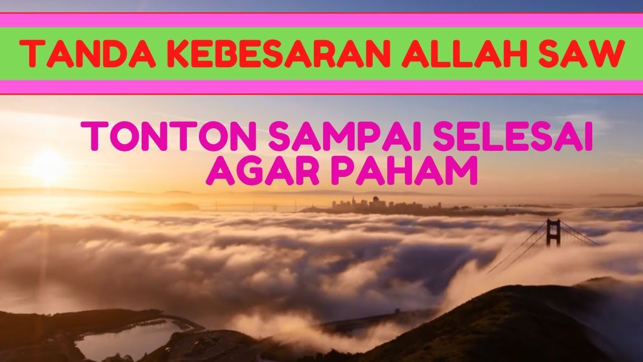 tanda tanda kebesaran allah swt di dunia - tanda tanda kebesaran allah ...
