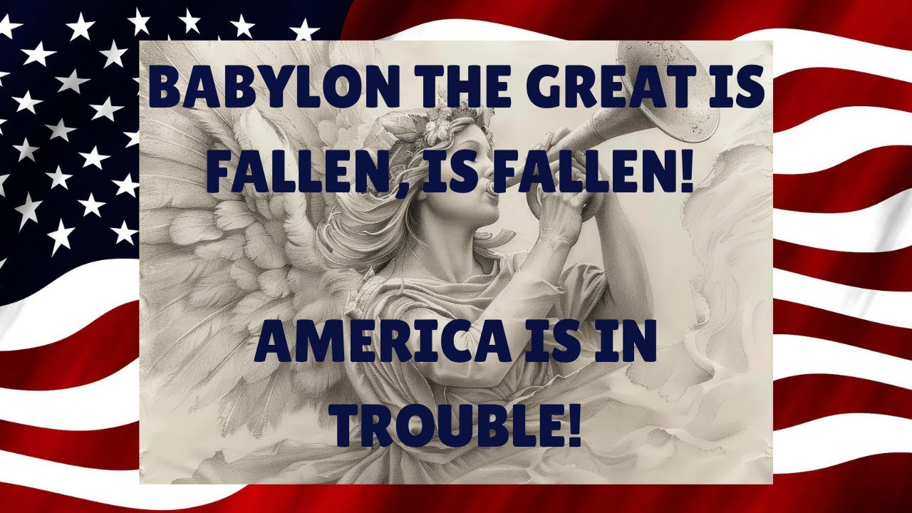 BABYLON THE GREAT IS FALLEN, IS FALLEN!- AMERICA IS IN TROUBLE! - YouTube