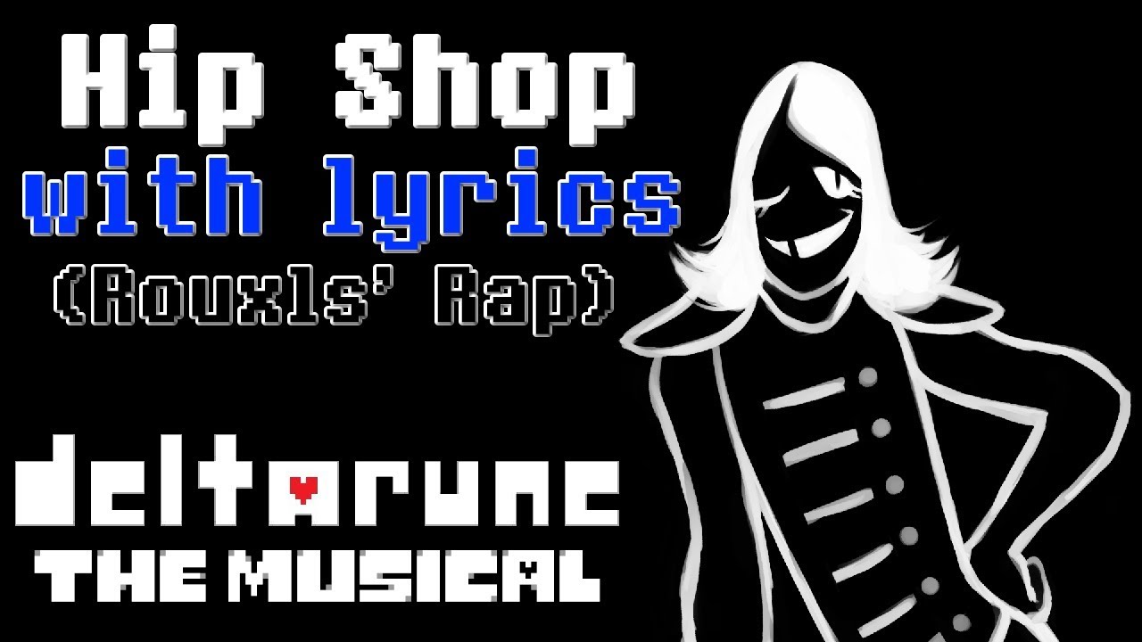 Hip Shop (Rouxls Rap) WITH LYRICS - deltarune THE MUSICAL IMSYWU - YouTube