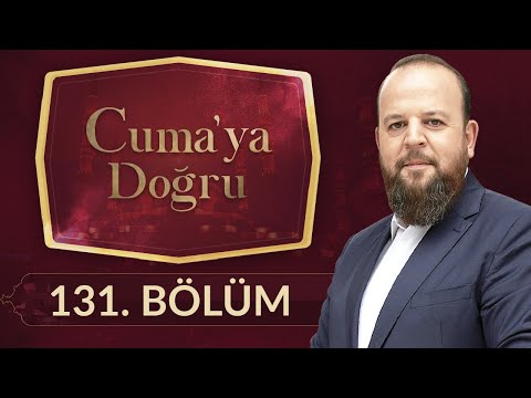 Müslüman'ın Süsü: Haya ve Edeb - Cuma'ya Doğru 131.Bölüm