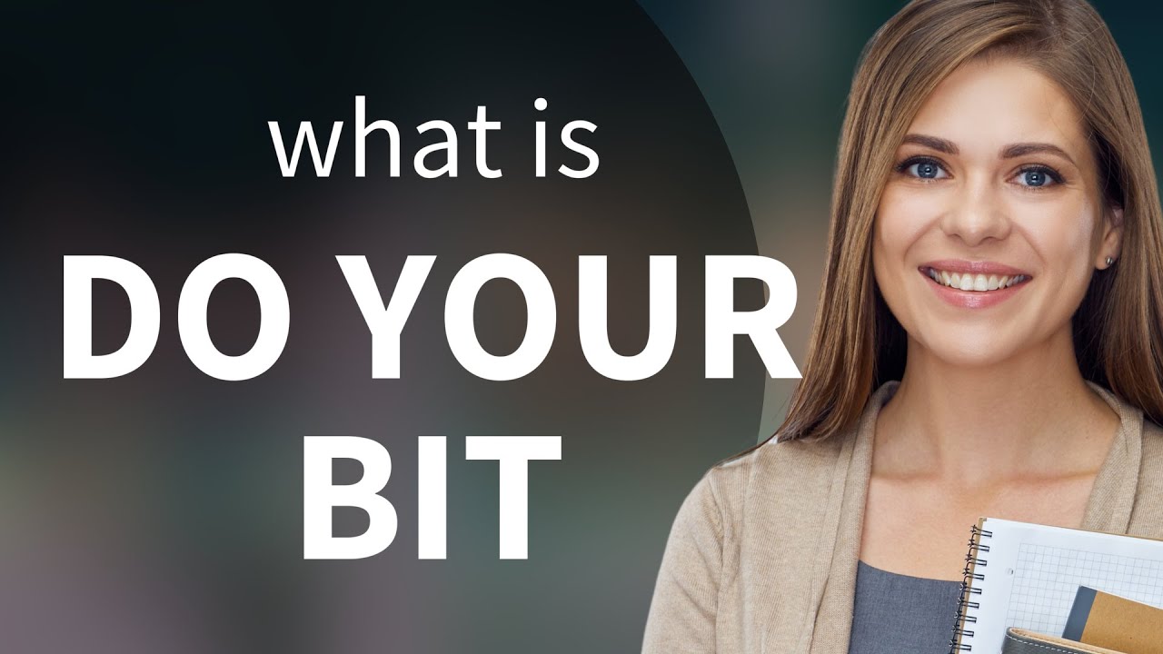 Understanding the Phrase "Do Your Bit" - YouTube