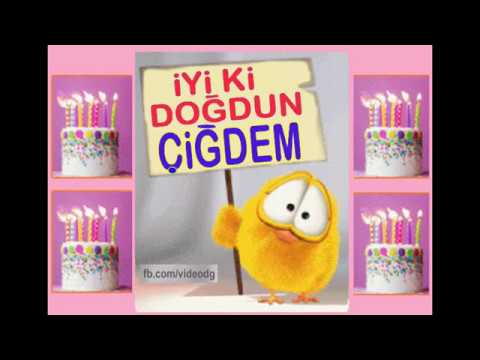 iyi ki doğdun ÇİGDEM,