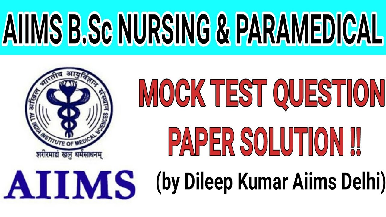 # AIIMS B.Sc NURSING & PARAMEDICAL MOCK TEST QUESTION PAPER SOLUTION ...