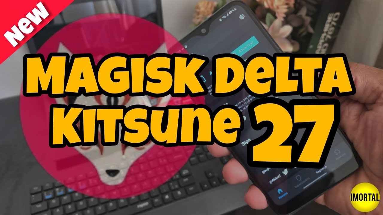 Magisk Delta Kitsune 27 updated - Primeiras impressões e guia de ...