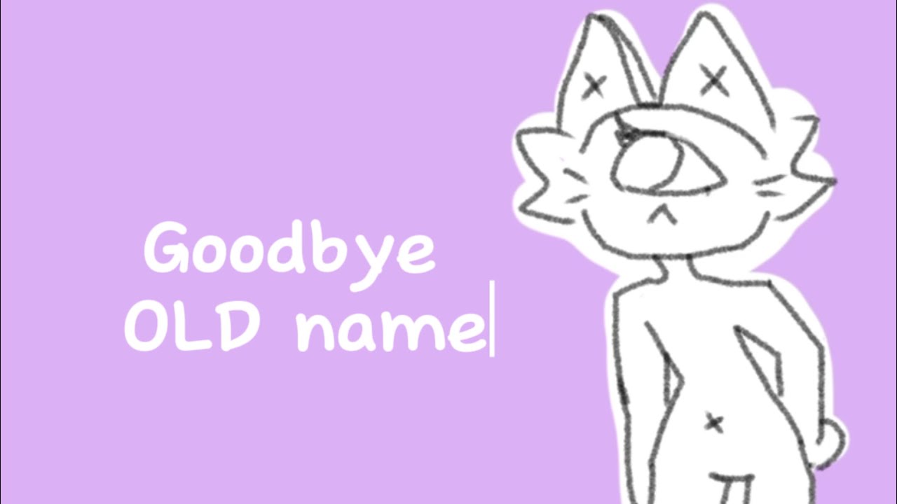 Goodbye OLD name - YouTube