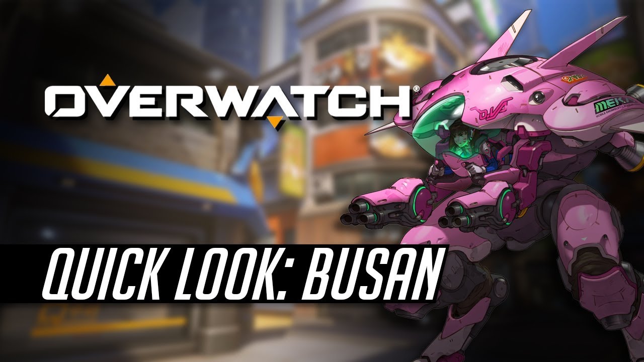 Overwatch : Quick Look BUSAN - YouTube