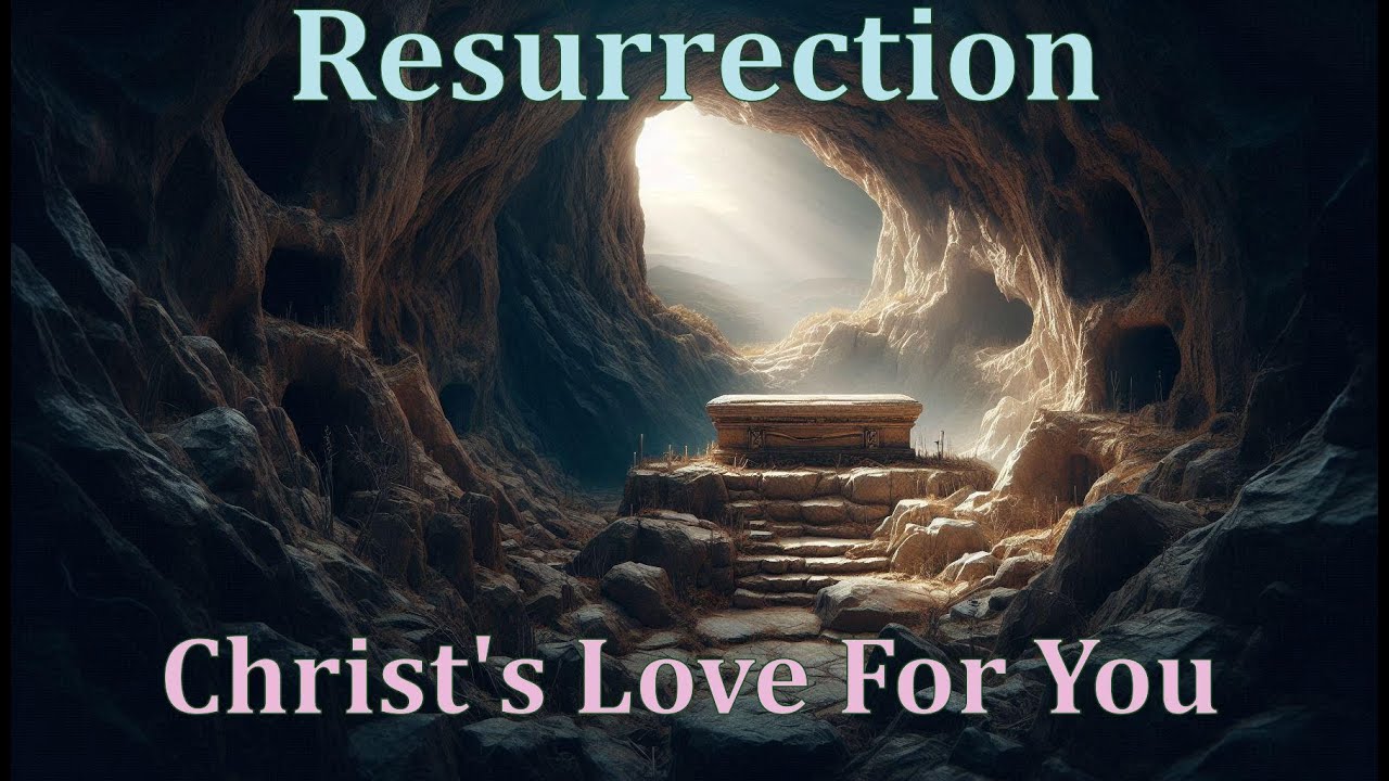 2516 (4/20/25) 16 - Christ’s Resurrection; His Love Yesterday, Today ...