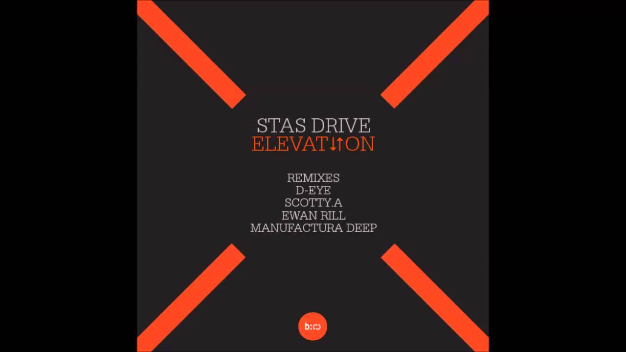 Stas Drive - Elevation (Scotty.A's Deeper Shade Remix) - YouTube