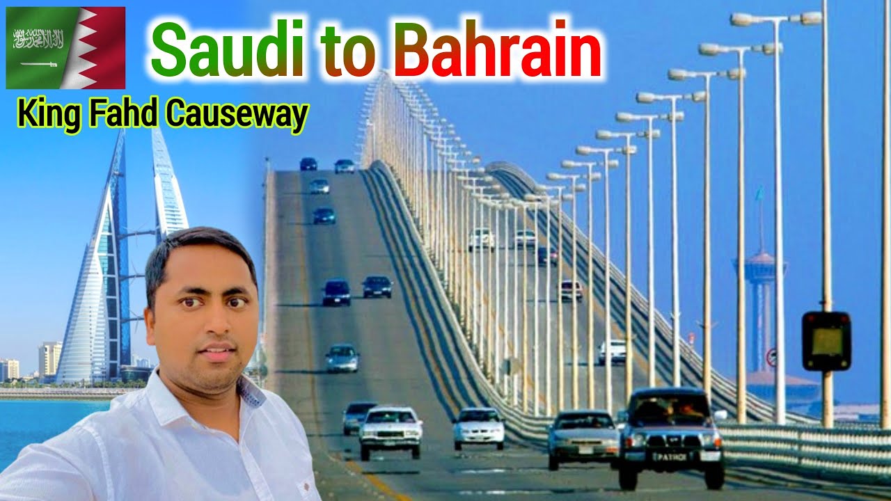 Saudi to Bahrain by road | King Fahd Causeway | bahrain bridge history ...