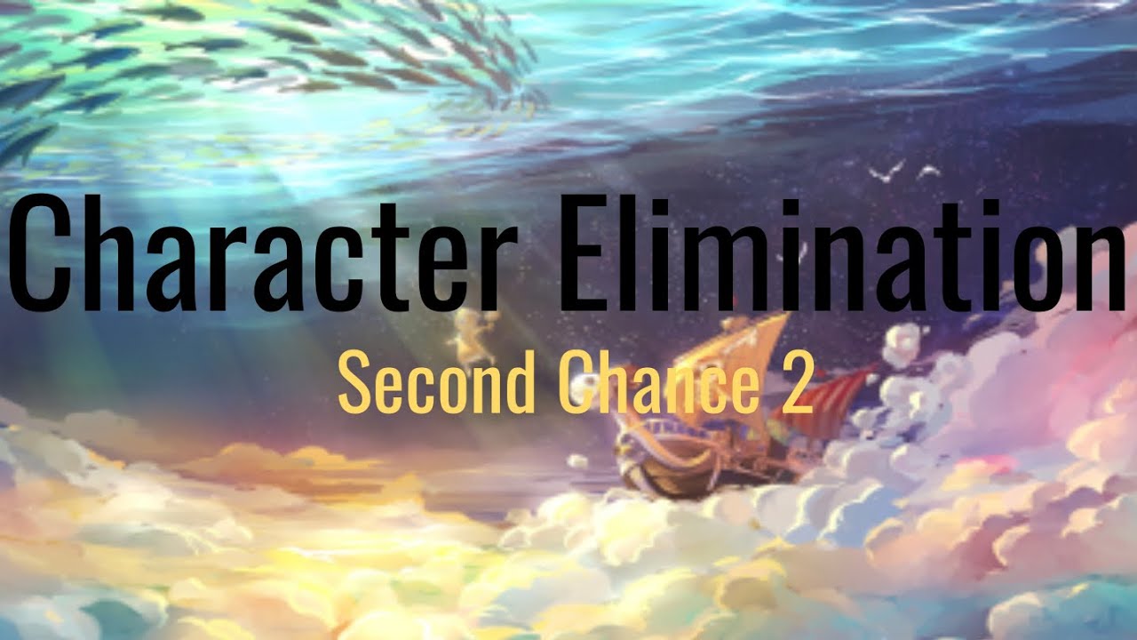 Character Elimination: Second Chance 2 Episode 26 - YouTube