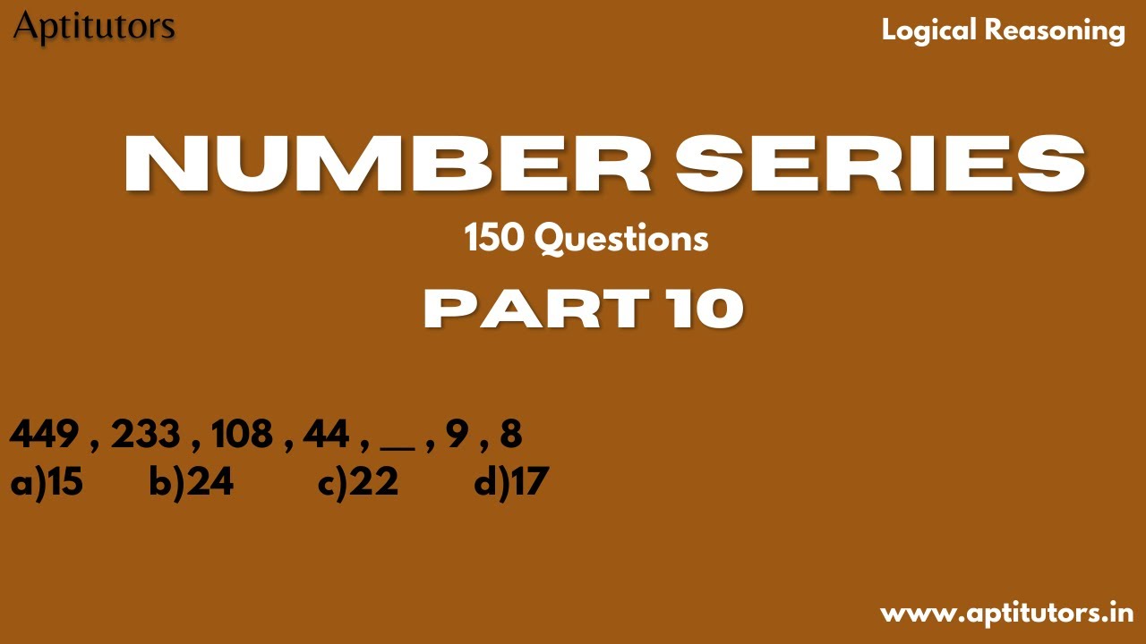 Number Series 150 Questions 10 Logical Reasoning Aptitude Questions number-series-150-questions-10-logical-reasoning-aptitude-questions